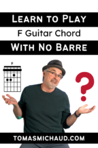 Easy F Chord on Guitar | NO BARRE Needed - Real Guitar Lessons by Tomas ...